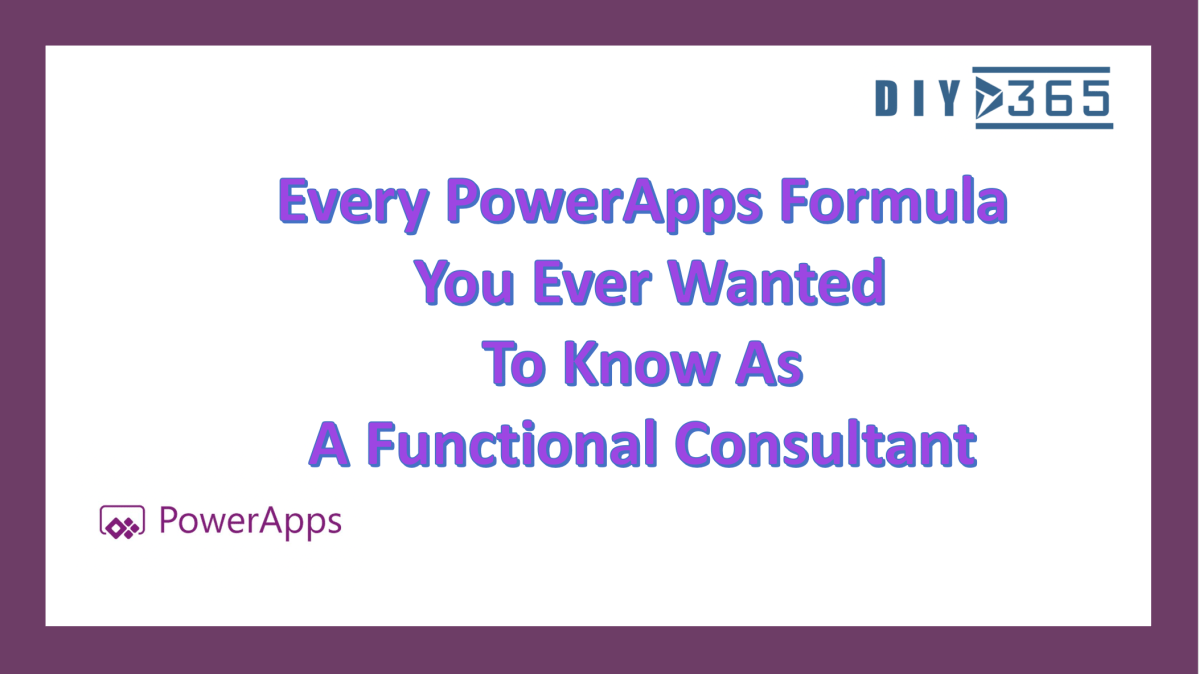 Every PowerApps Formula You Ever Wanted To Know As A Functional ...