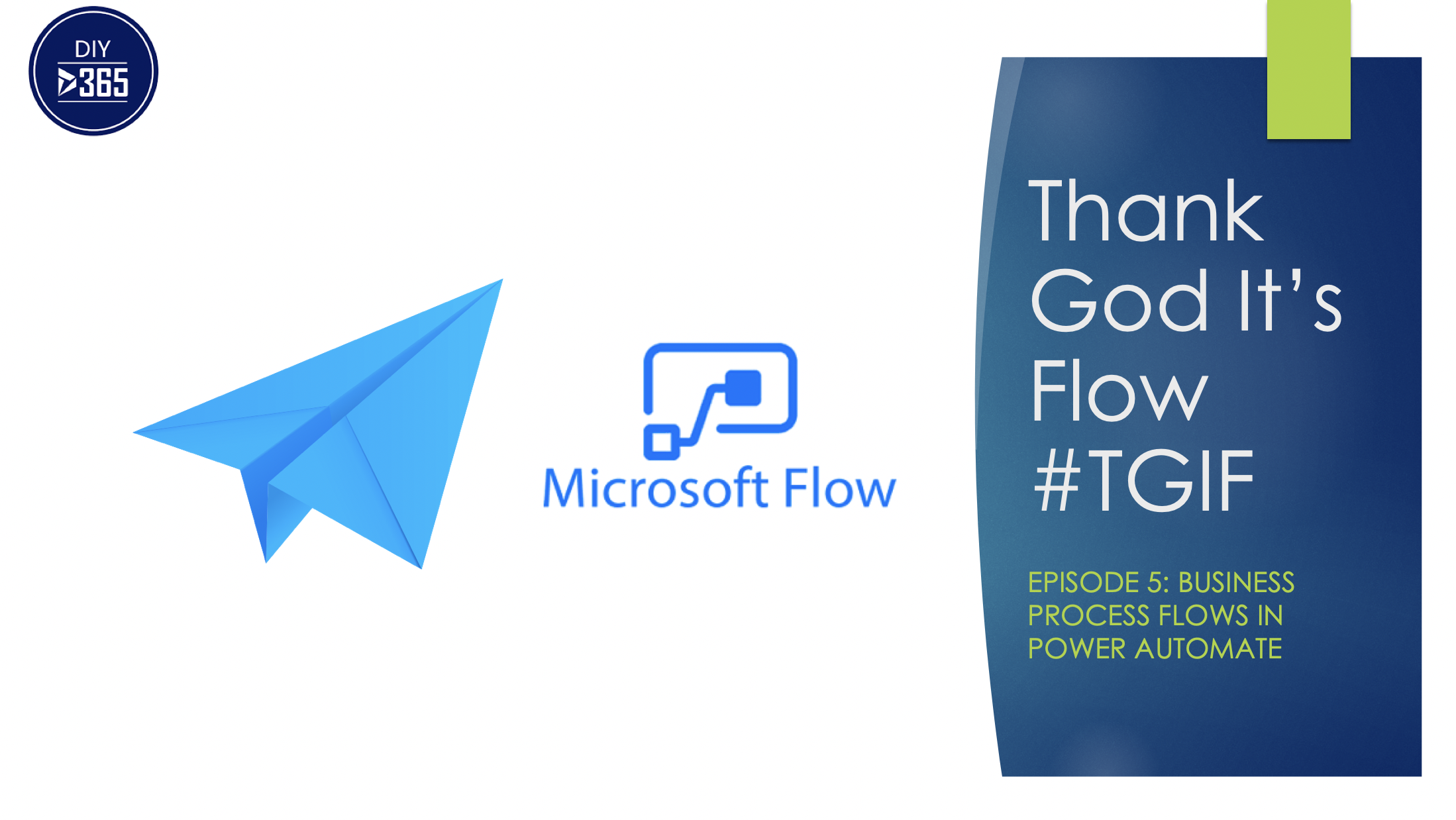 #TGIF Episode 5: Business Process Flows in Power Automate – DIY D365