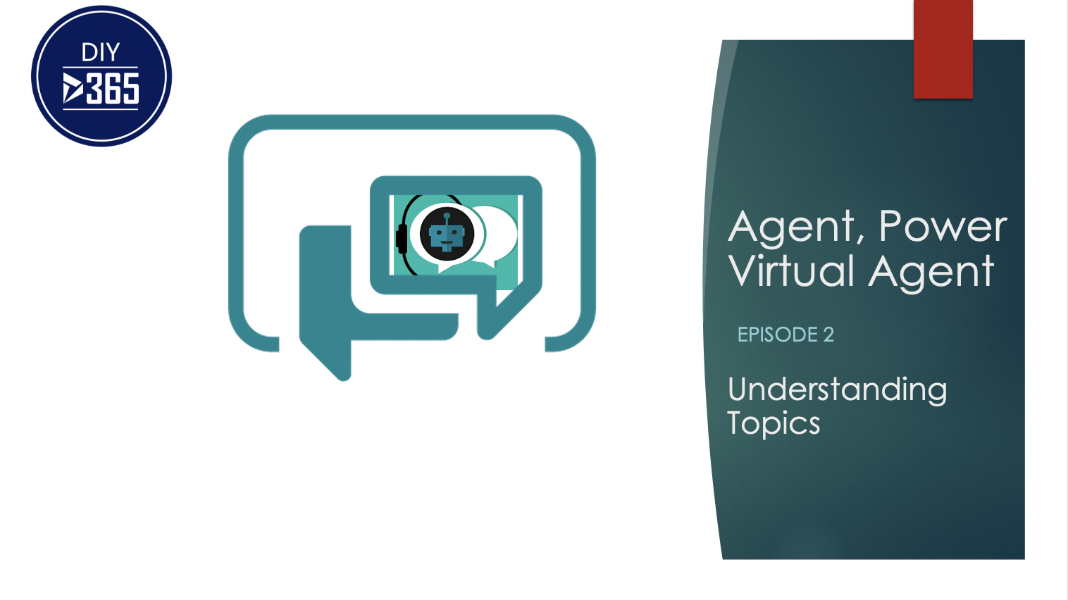 Agent, Power Virtual Agent- Episode 2: Understanding Topics – DIY D365
